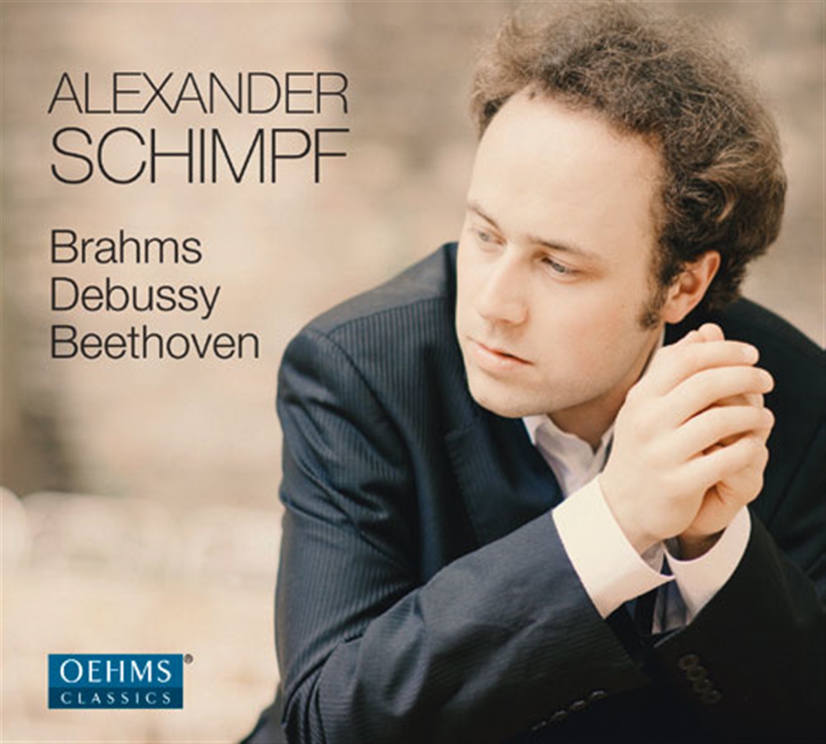 OehmsClassics: Alexander Schimpf: Brahms - Debussy - Beethoven